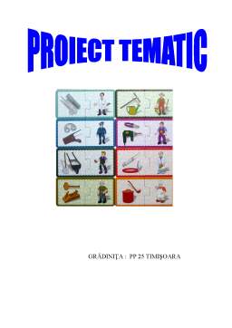 Proiect Tematic - Grupa Pregătitoare | Proiect [DOC]