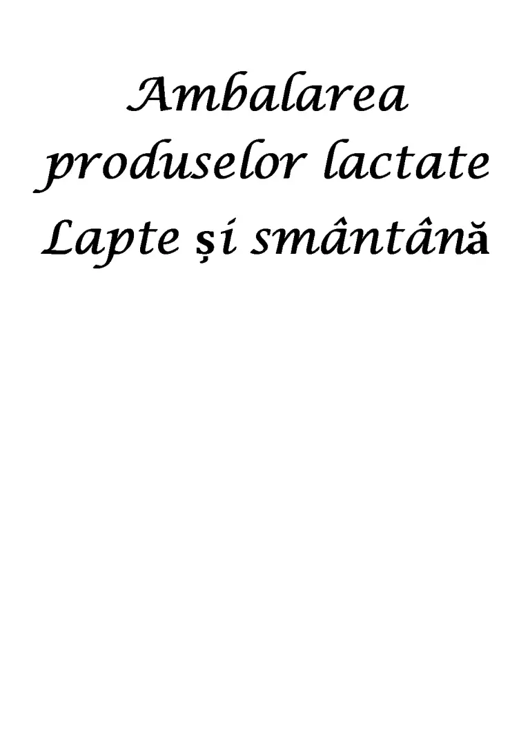 Ambalarea produselor lactate - Lapte și smântâna - Referat - Industria ...
